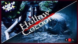 HOLLOW COCOON