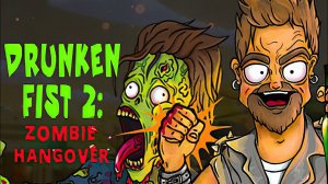 Drunken Fist 2: Zombie Hangover