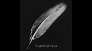 Cigarettes After Sex