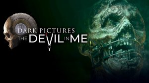 The Dark Pictures Anthology: The Devil in Me