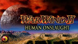 War Wind 2. Human Onslaught.