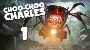 Choo-Choo Charles - Прохождение игры на русском | PC