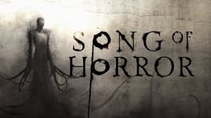 SONG OF HORROR