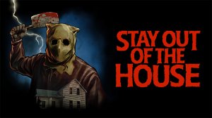 Stay Out of the House