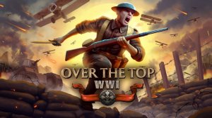 Over The Top WWI - Стримы