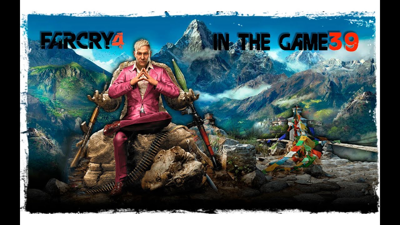 Far Cry 4 - Прохождение