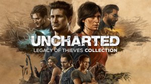 Uncharted: Legacy of Thieves Collection PC 2022 (Многосерийный игрофильм)