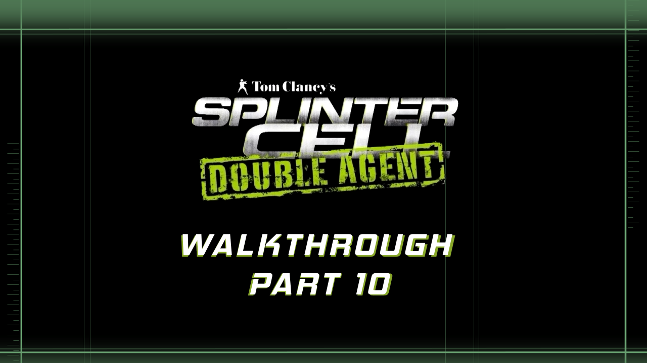 Tom Clancy Splinter Cell: Double Agent Stealth Walkthrough