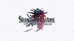 Прохождение Stranger of Paradise Final Fantasy Origin