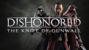 Dishonored DLC - The Knife of Dunwall