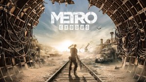 Metro Exodus - МЕТРО 2033 ИСХОД