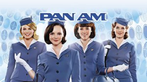 Сериал Pan Am | Пан Американ - Первый Сезон