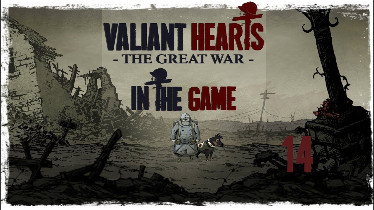 Valiant Hearts: The Great War - Прохождение – смотреть онлайн все 14 видео  от Valiant Hearts: The Great War - Прохождение в хорошем качестве на RUTUBE