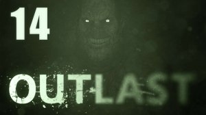 Outlast - Прохождение игры на русском | PC