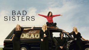 Сериал Заговор сестёр Гарви / Bad Sisters