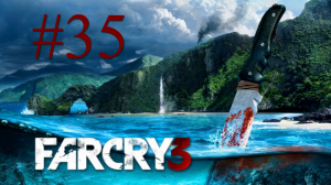 Прохождение игры Far Cry 3 на максимальной сложности на ПК.