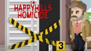 The Happyhills Homicide