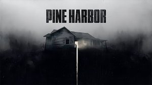 Pine Harbor ▶ Прохождение