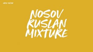 Nosov Ruslan - Mixture
