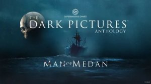 The Dark Pictures Anthology: Man Of Medan