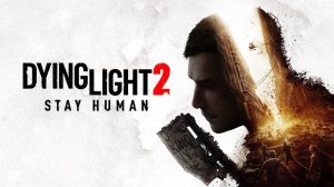 Dying Light 2: Stay Human