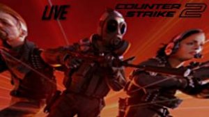 🔥 LIVE 🔥   Counter-Strike II