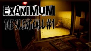 Exanimum: The Silent Call