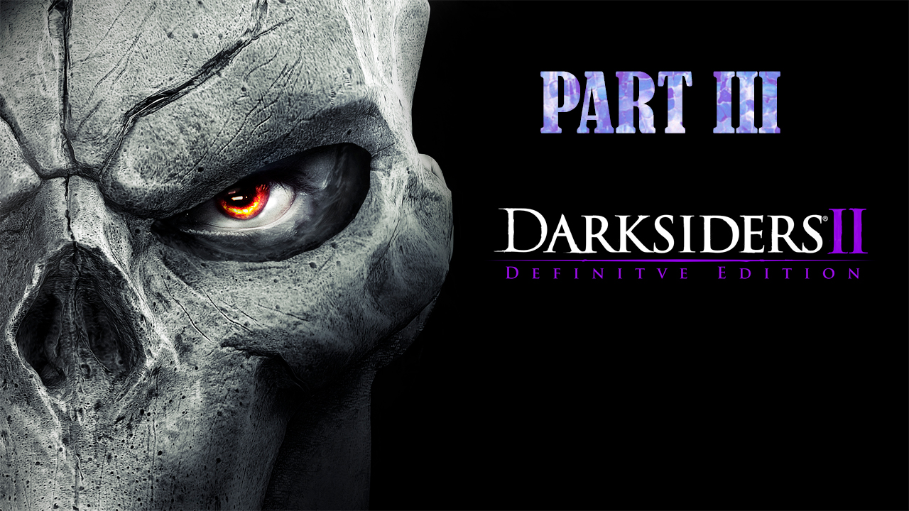 Играем в Darksiders II