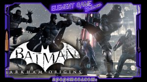 ✔Ⓔ Batman: Arkham Origins Ⓖ Полное Прохождение Ⓢ
