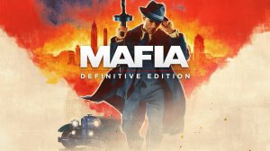 Прохождение Mafia Definitive Edition - NO COMMENT