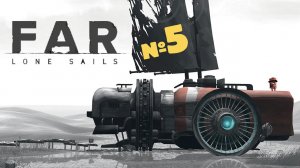 FAR - Lone Sails