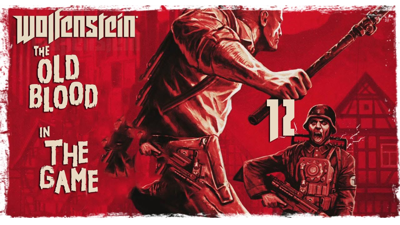 Wolfenstein: The Old Blood - Прохождение