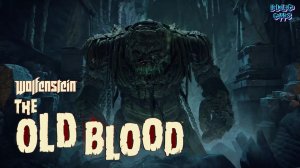 Прохождение Wolfenstein: the old blood