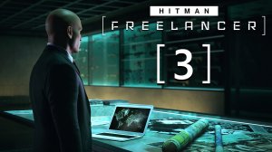 HITMAN: Freelancer - Сложно быть агентом 47 | PC