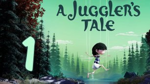 A Juggler`s Tale - Прохождение игры на русском  | PC