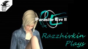 Parasite Eve 2 Прохождение