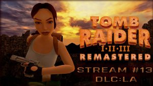 Tomb Raider Ⅲ Remastered