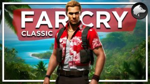 Far Cry 1 (Classic, 2004) • Полное Прохождение