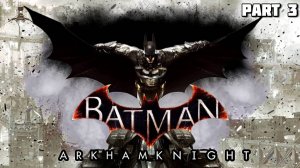 Прохождение Batman: Arkham Knight