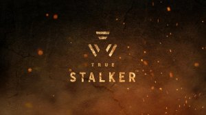 S.T.A.L.K.E.R. True Stalker