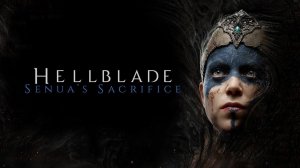 Hellblade: Senua′s Sacrifice (пройдено)