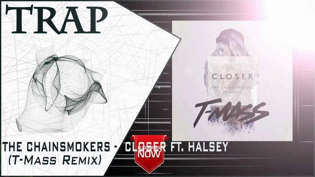 The Chainsmokers - Closer ft. Halsey (T-Mass Remix)  New  The Chainsmokers - Closer ft. Halsey (T-Mass Remix)  New