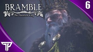 Bramble The Mountain King Прохождение