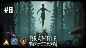 Bramble: The mountain king (#linux #portproton)