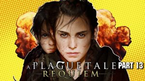 Прохождение A Plague Tale Requiem