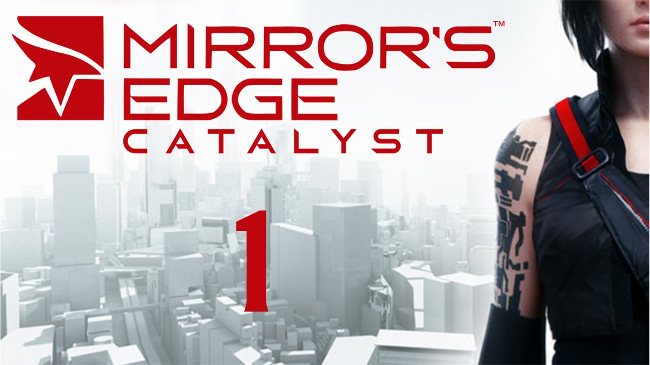 Mirror′s Edge Catalyst - Прохождение игры на русском | PC (2016 г.)