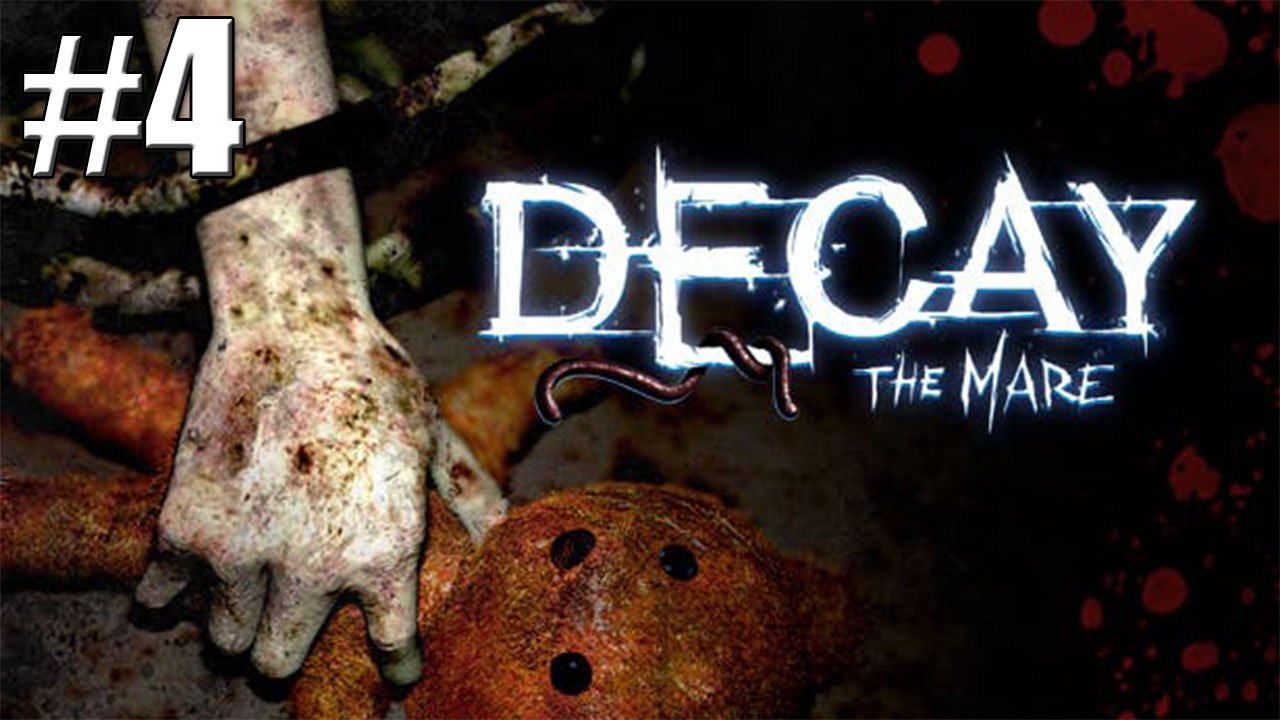 Прохождение Decay The Mare