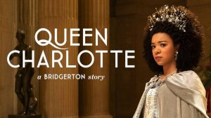 Королева Шарлотта: История Бриджертонов / Queen Charlotte: A Bridgerton Story