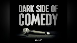 Тёмная сторона комедии / Dark Side of Comedy