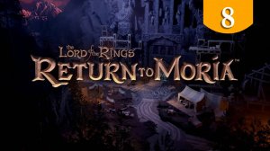 The Lord of the Rings Return to Moria